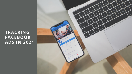 Tracking Facebook Ads In 2021 | BlackTruck Media + Marketing